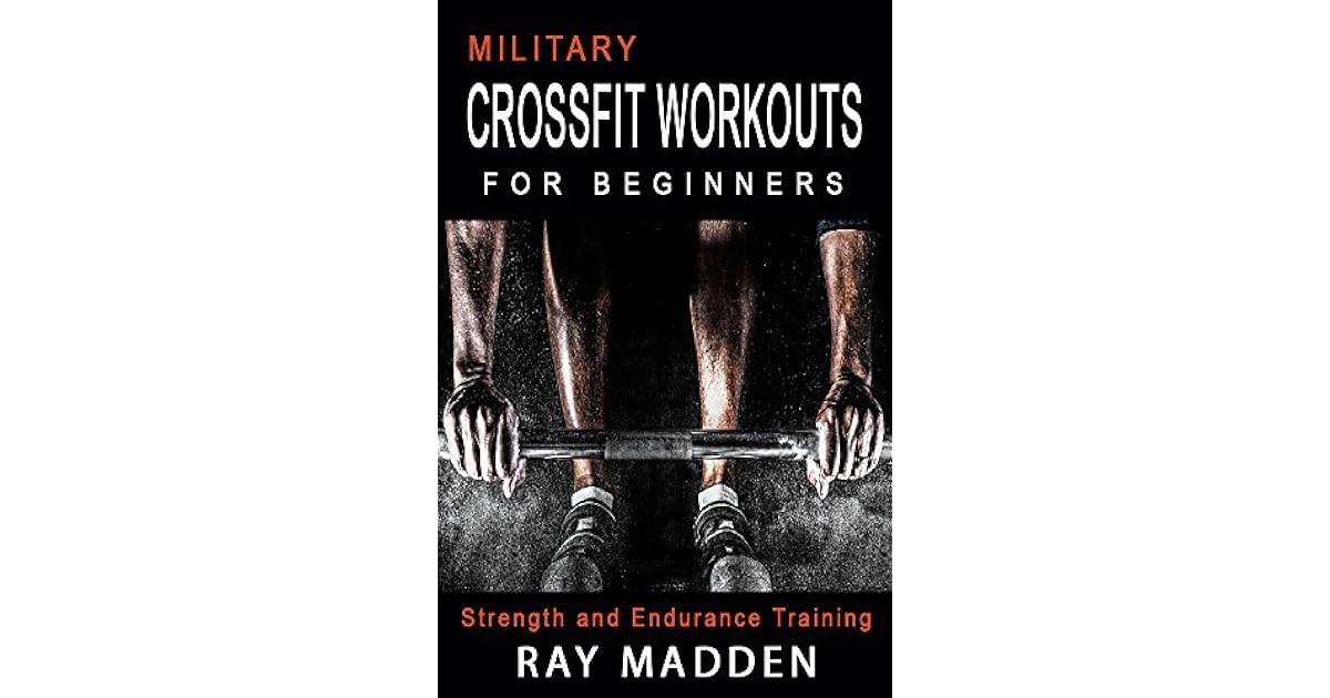 CrossFit: Military CrossFit Workouts for Beginners - Strength and ...