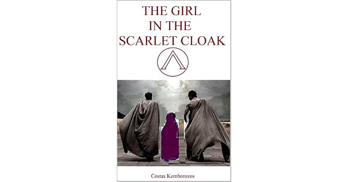 The Girl in the Scarlet Cloak: A Novel of Queen Gorgo of Sparta by ...