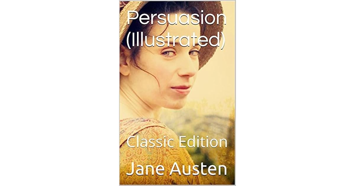 Persuasion (Illustrated): Classic Edition by Jane Austen