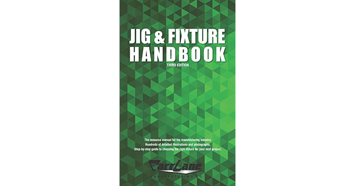 Jig & Fixture Handbook by Carr Lane Manufacturing