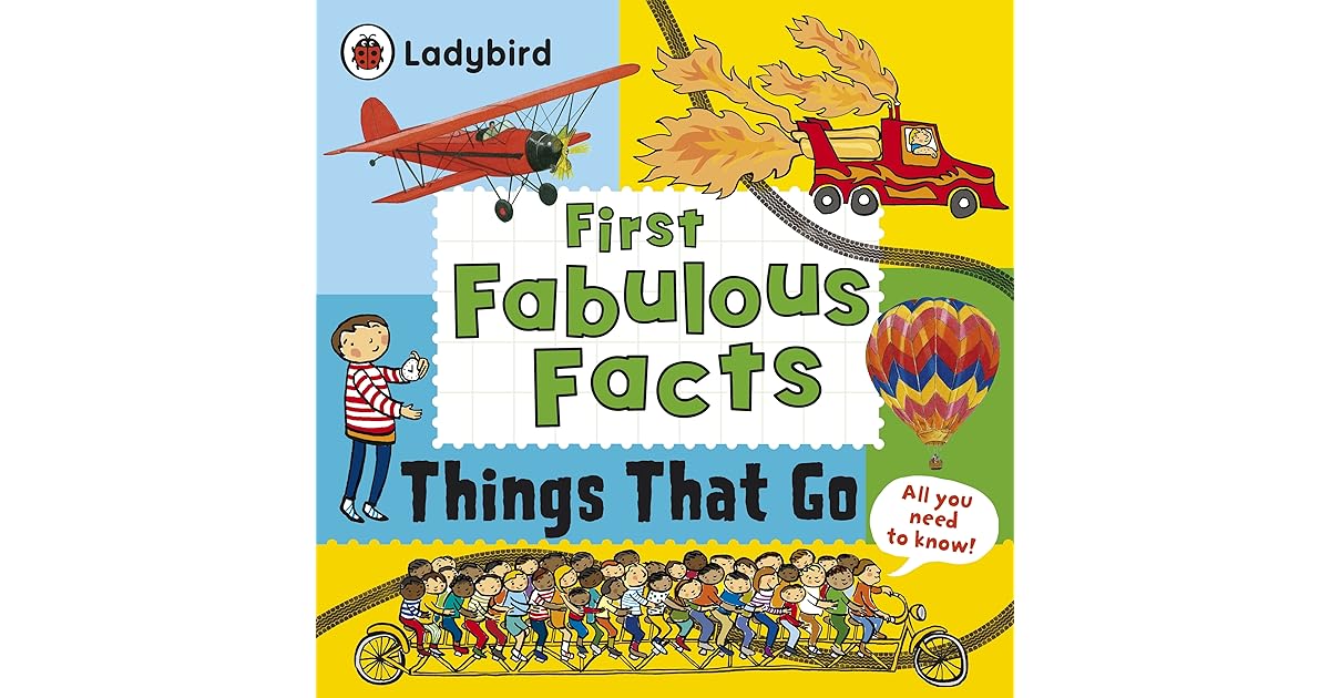First Fabulous Facts Things That Go by Ladybird Books