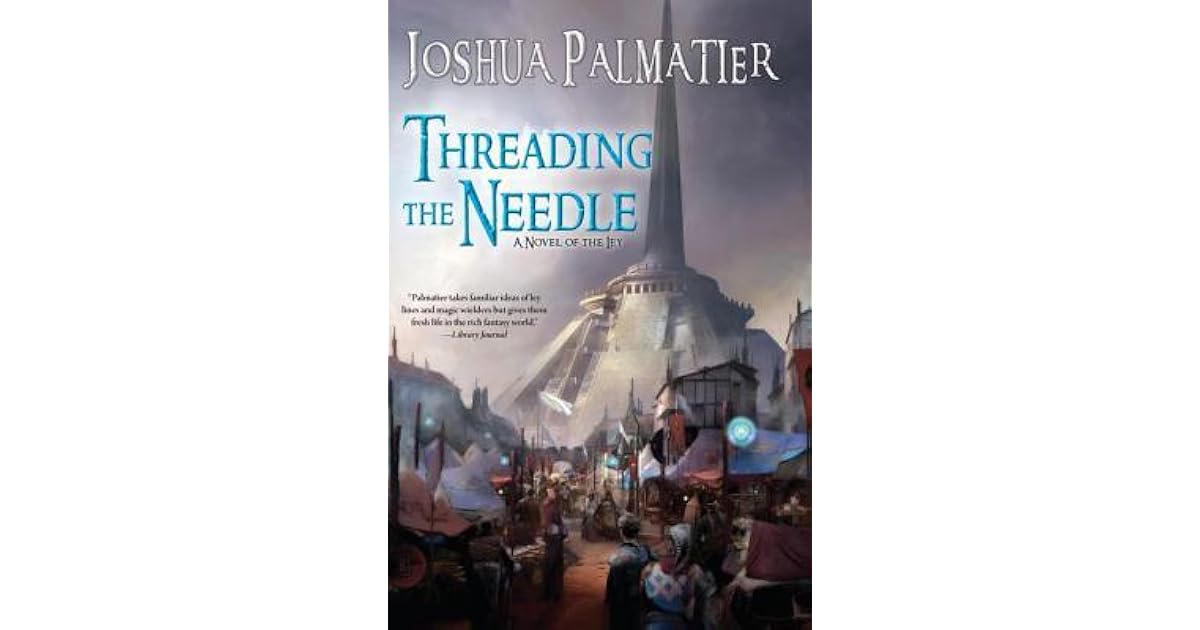 Threading the Needle (Erenthrall, #2) by Joshua Palmatier