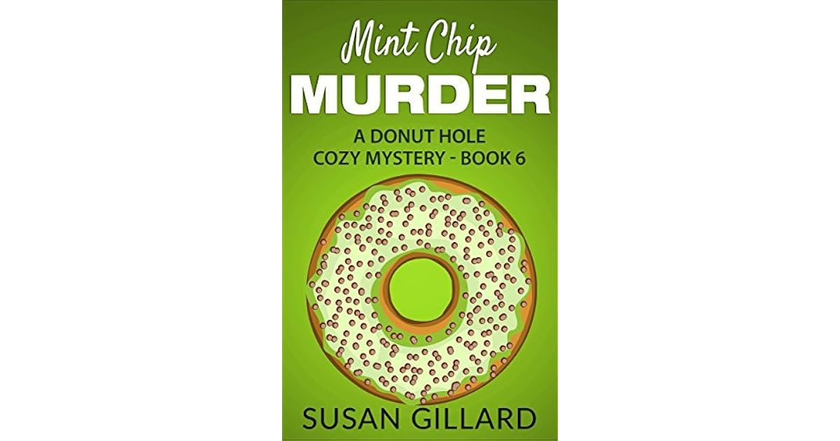 Mint Chip Murder (Donut Hole Mystery #6) by Susan Gillard
