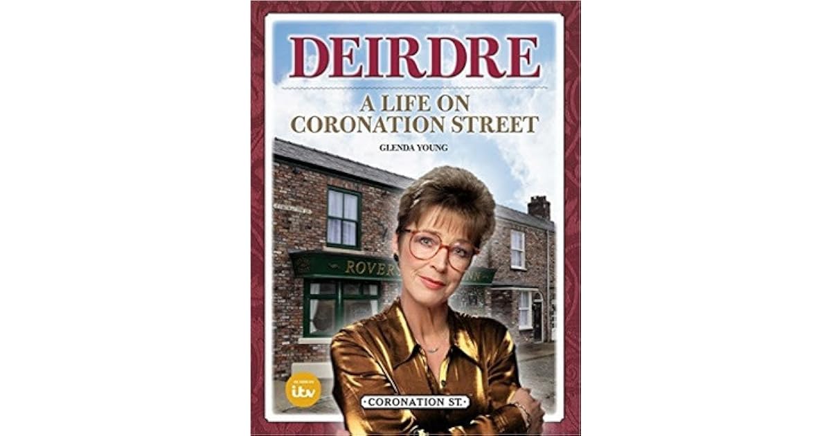 Deirdre: A Life on Coronation Street by Glenda Young