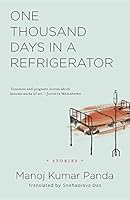 One Thousand Days in a Refrigerator by Manoj Kumar Panda