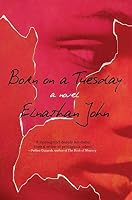 Born on a Tuesday by Elnathan John