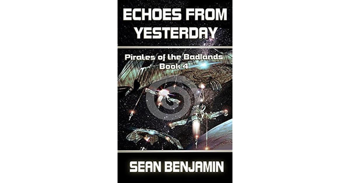 Echoes from Yesterday: Pirates of the Badlands Series Book 4 by Sean ...