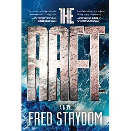 The Raft: A Novel by Fred Strydom — Reviews, Discussion, Bookclubs, Lists