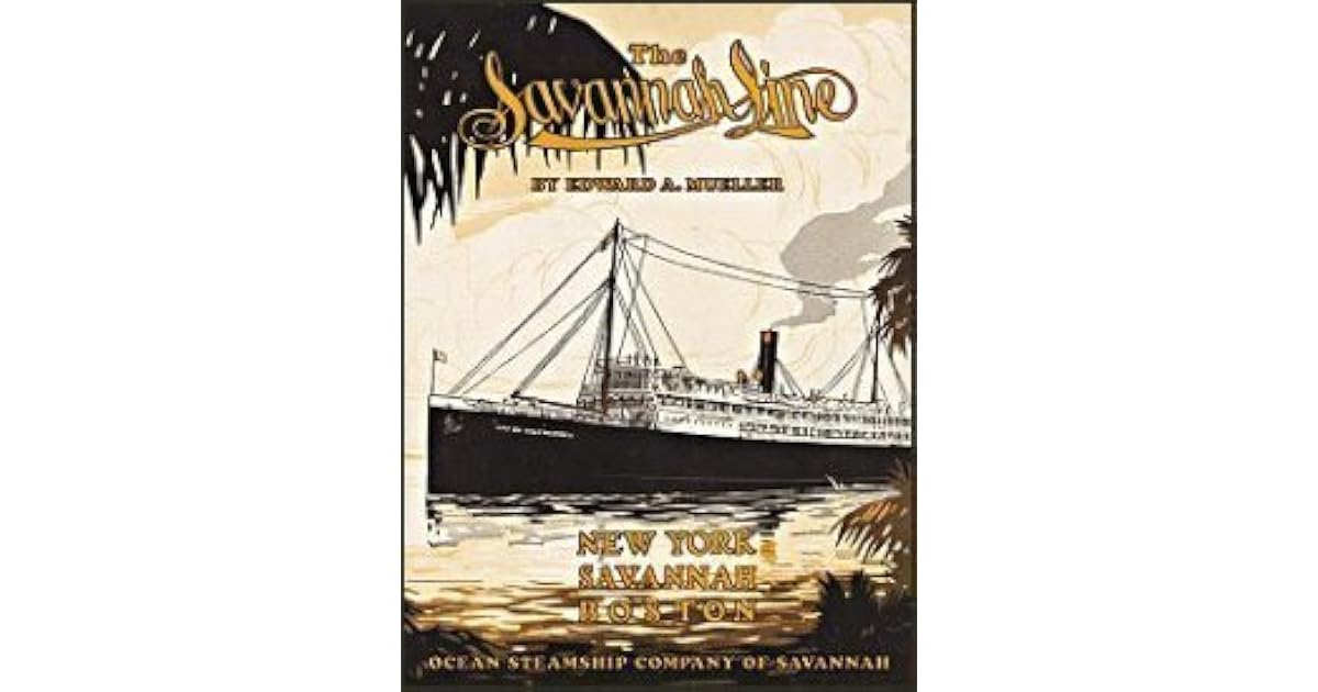 The Ocean Steamship Company of Savannah: The Savannah Line by Edward A ...