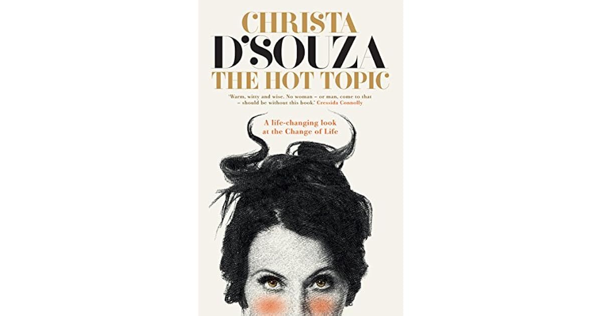 The Hot Topic: A life-changing look at the Change of Life by Christa D ...