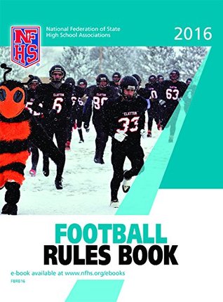 2016 NFHS Football Rules Book by N.F.H.S.