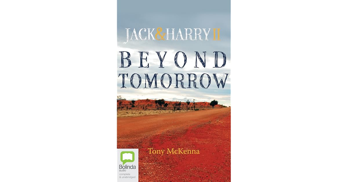 Beyond Tomorrow: Jack Harry II by Tony McKenna