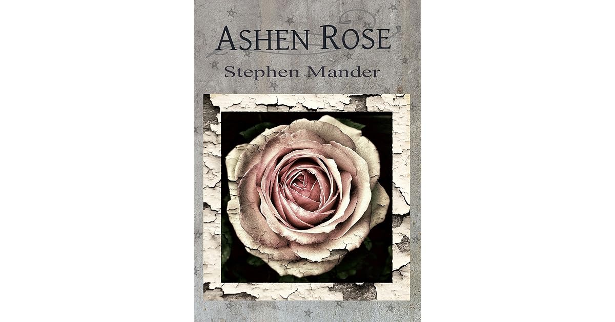 Ashen Rose by Stephen Mander