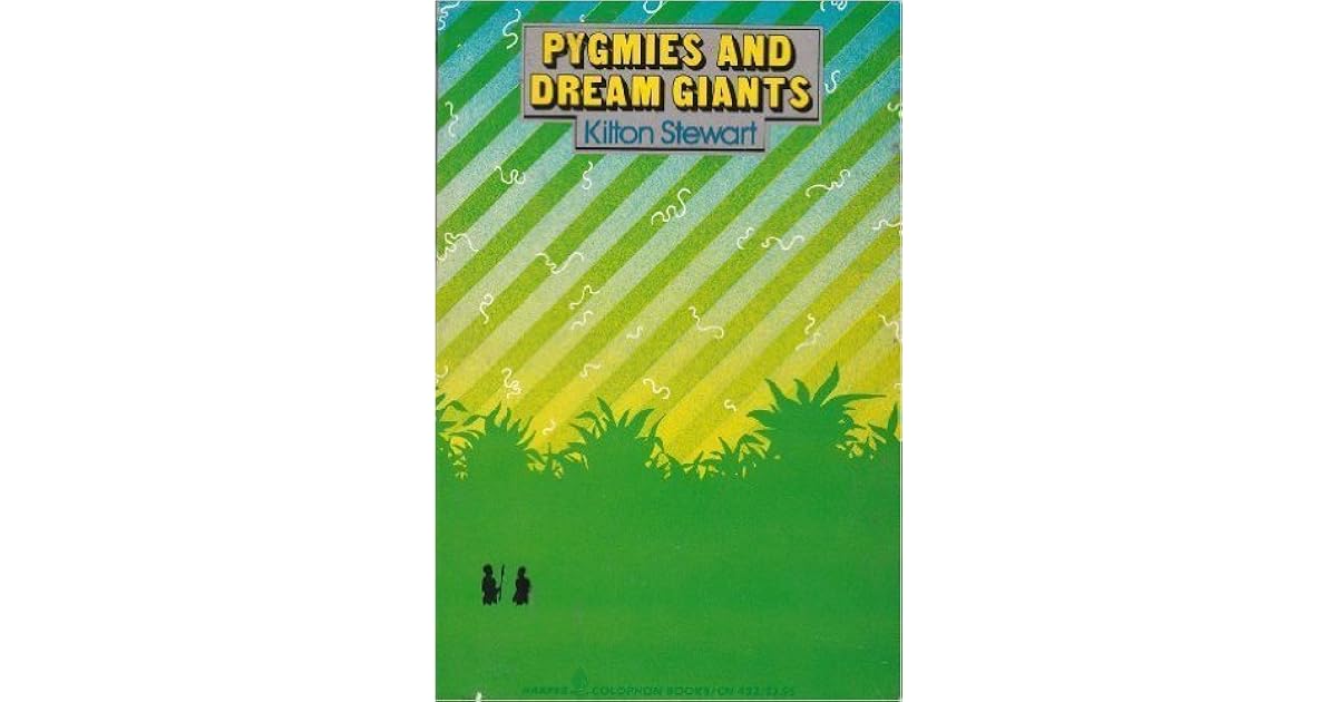 Pygmies And Dream Giants by Kilton, Stewart