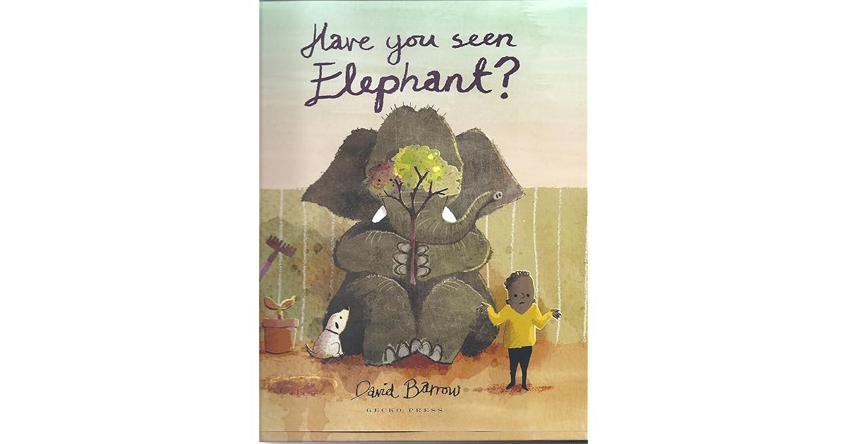 Have You Seen Elephant? by David Barrow