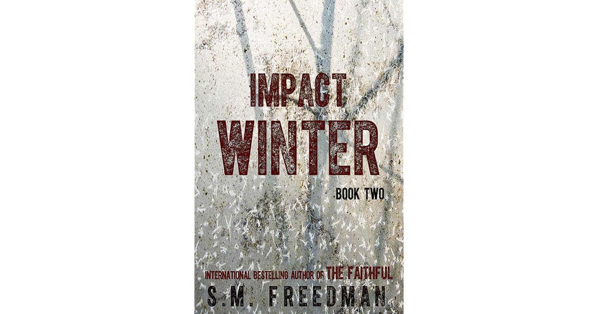 Impact Winter (The Faithful, #2) by S.M. Freedman