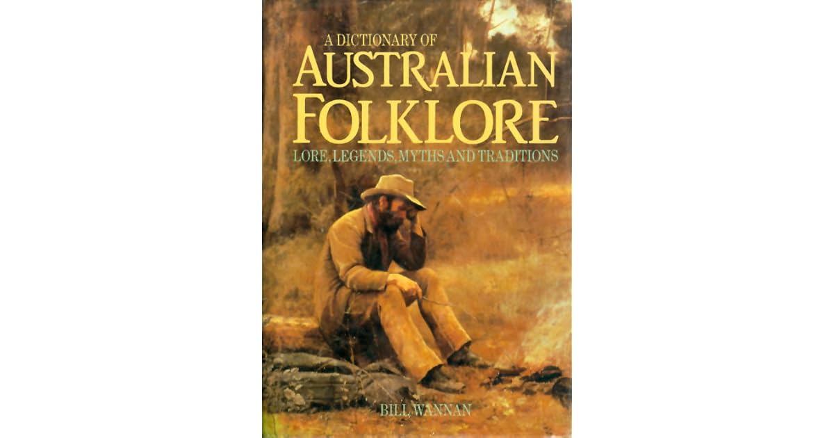 A Dictionary Of Australian Folklore: Lore, Legends, Myths, And ...