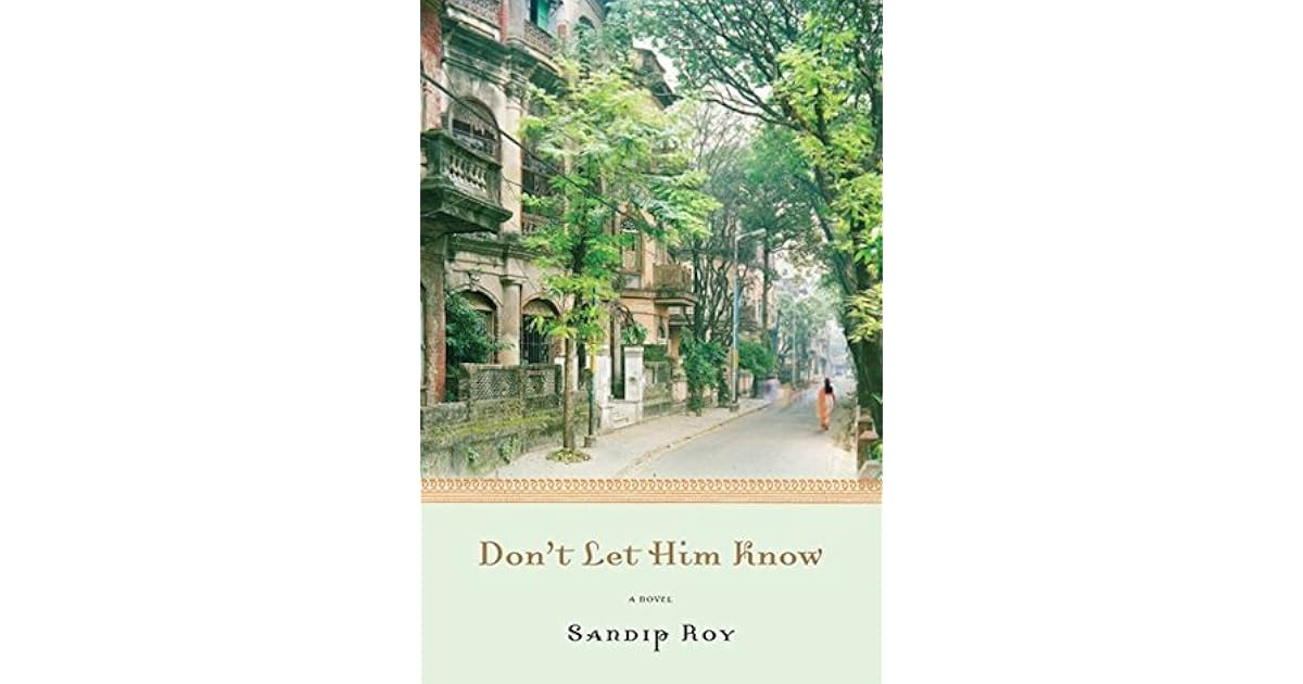 Don't Let Him Know by Sandip Roy