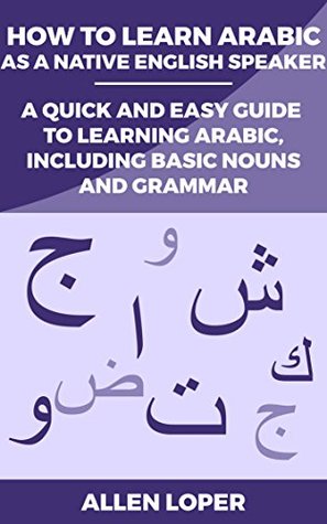 How to Learn Arabic as a Native English Speaker: A Quick & Easy Guide ...