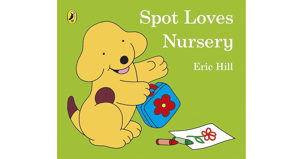 Spot Loves Nursery by Eric Hill