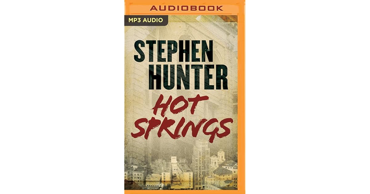 Hot Springs by Stephen Hunter