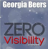 Zero Visibility by Georgia Beers