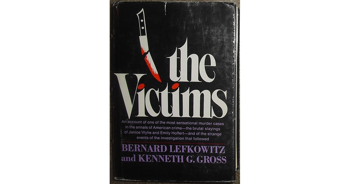 The Victims: the Wylie-Hoffert Murder Case and Its Strange Aftermath by ...