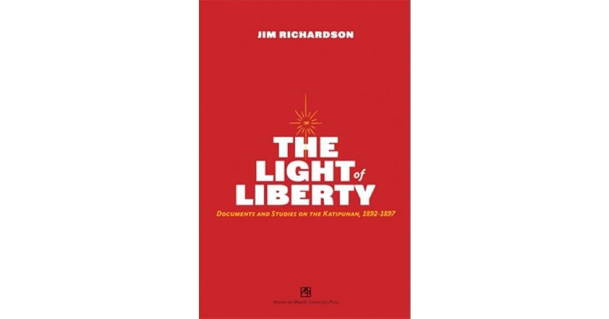The Light of Liberty: Documents and Studies on the Katipunan, 1892-1897 ...
