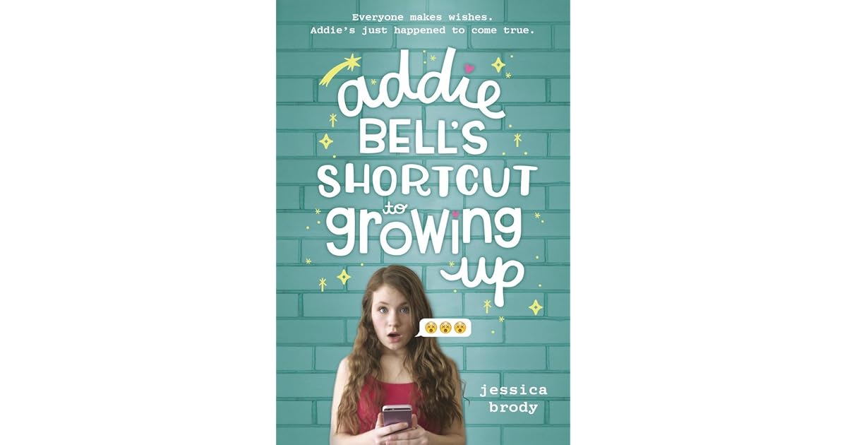 Addie Bell’s Shortcut to Growing Up by Jessica Brody
