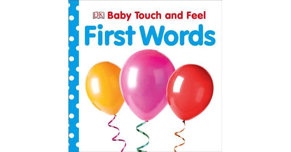 Baby Touch and Feel: First Words by Corrie Love