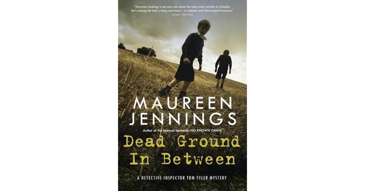 Dead Ground in Between by Maureen Jennings