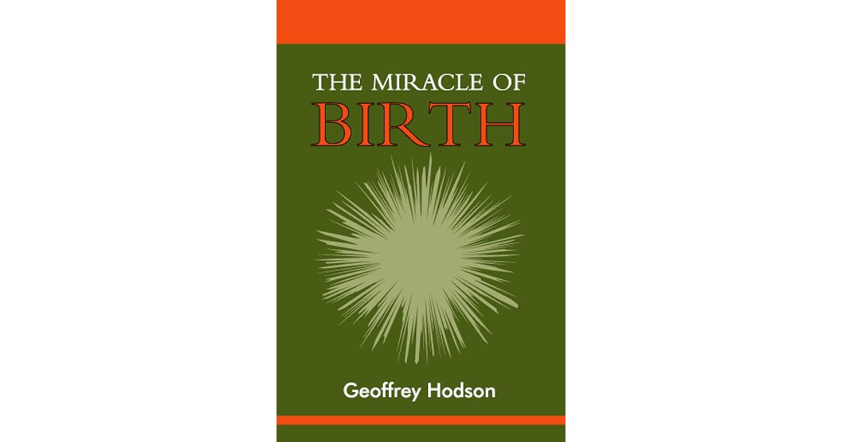 The Miracle of Birth: A Clairvoyant Study of a Human Embryo by Geoffrey ...