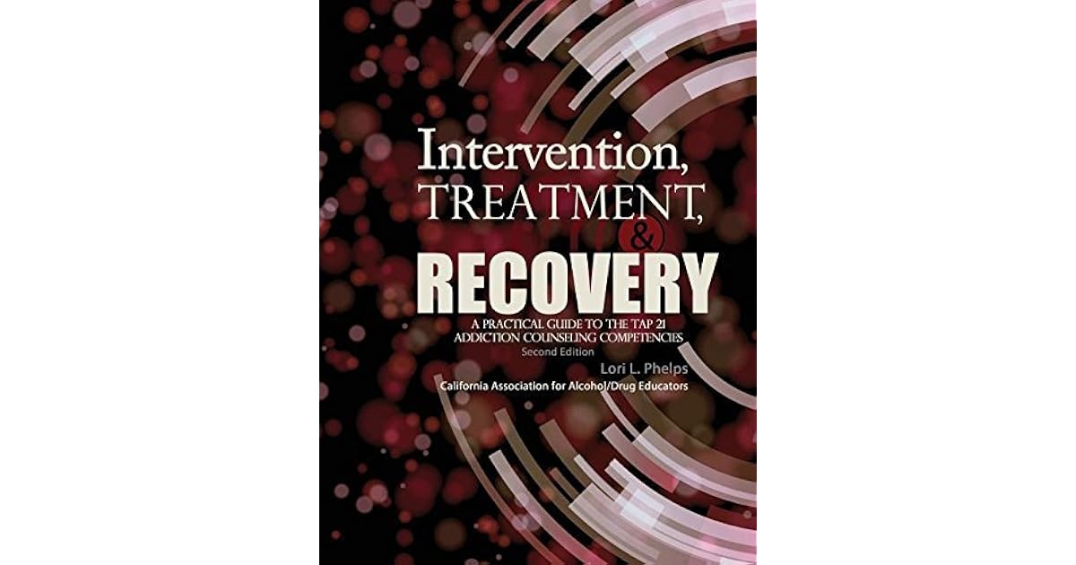 Intervention, Treatment, and Recovery: A Practical Guide to the TAP 21 ...