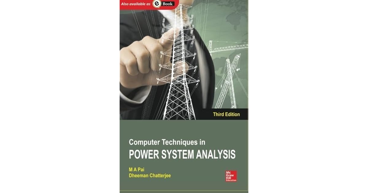 Computer Techniques in Power System Analysis: 3e by M.A. Pai