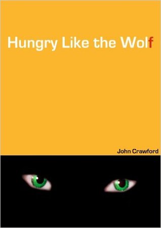 Hungry Like the Wolf by John Crawford