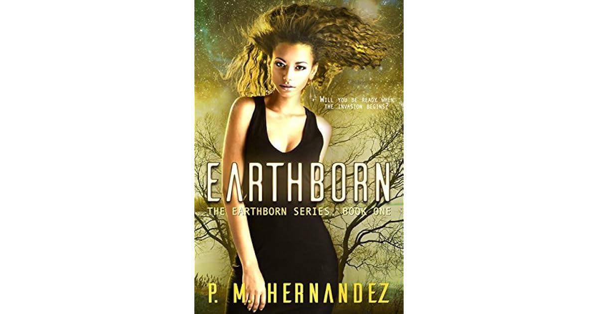 Earthborn (The Earthborn Series Book 1) by P.M. Hernandez