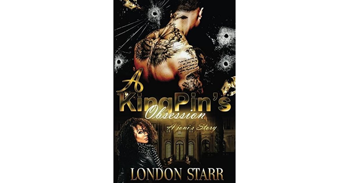A Kingpin's Obsession: Ajoni's Story by London Starr