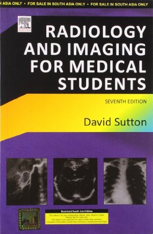 Radiology and Imaging for Medical Students by David Sutton