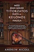 The Secret Life and Curious Death of Miss Jean Milne by Andrew Nicoll