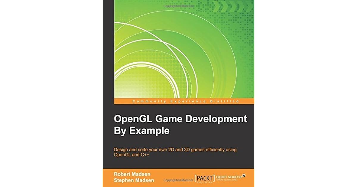 OpenGL Game Development by Example by Robert Madsen