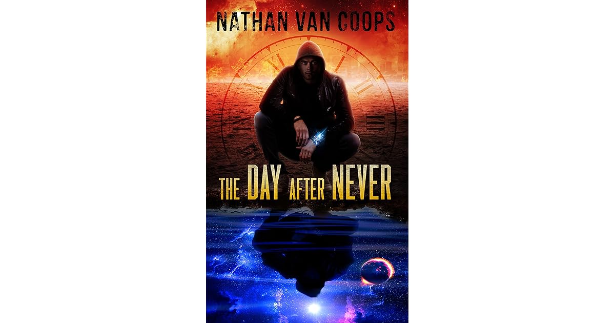 The Day After Never (In Times Like These, #3) by Nathan Van Coops