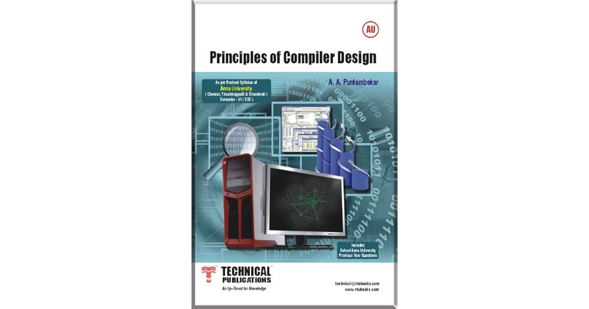 Principles of compiler design by A.A. Puntambekar