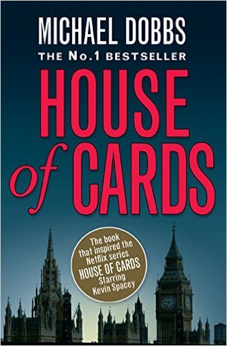 House of Cards (Francis Urquhart, #1) by Michael Dobbs — Reviews ...