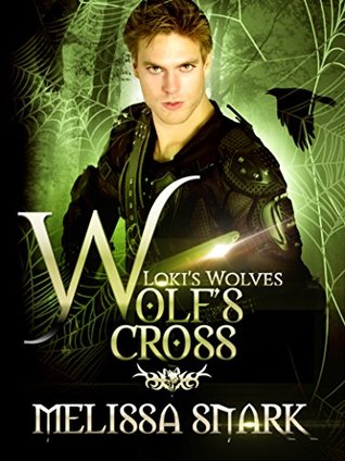 Wolf's Cross (Loki's Wolves, #4) by Melissa Snark