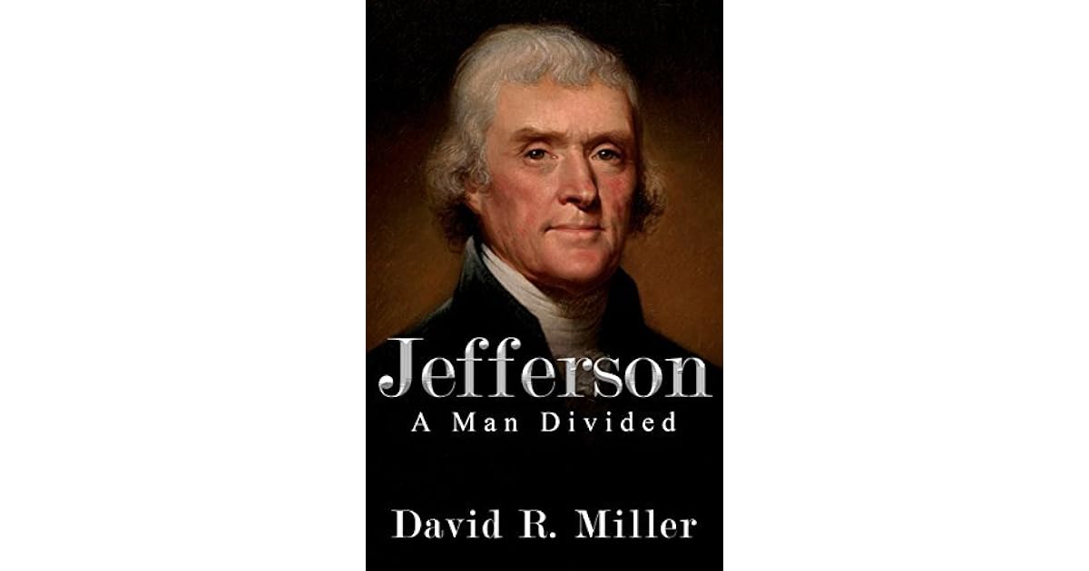 Thomas Jefferson: A Man Divided | The Life and Legacy of Thomas ...