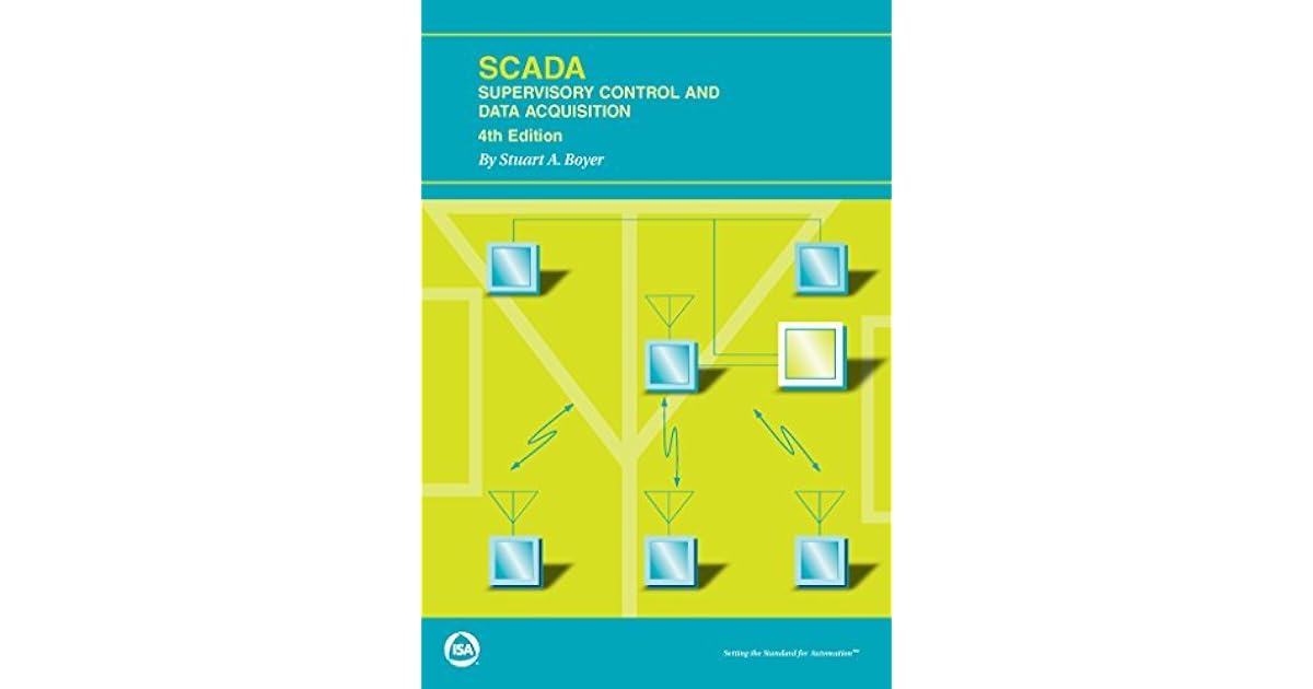 SCADA: Supervisory Control and Data Acquisition, Fourth Edition by ...