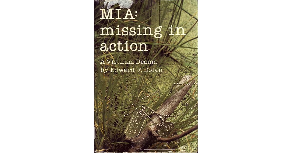 MIA: Missing in Action: A Vietnam Drama by Edward F. Dolan