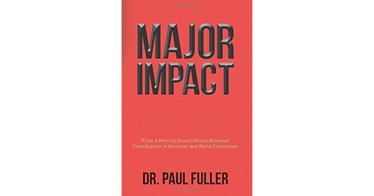 Major Impact!: From a Minority Group: African American Contributions to ...