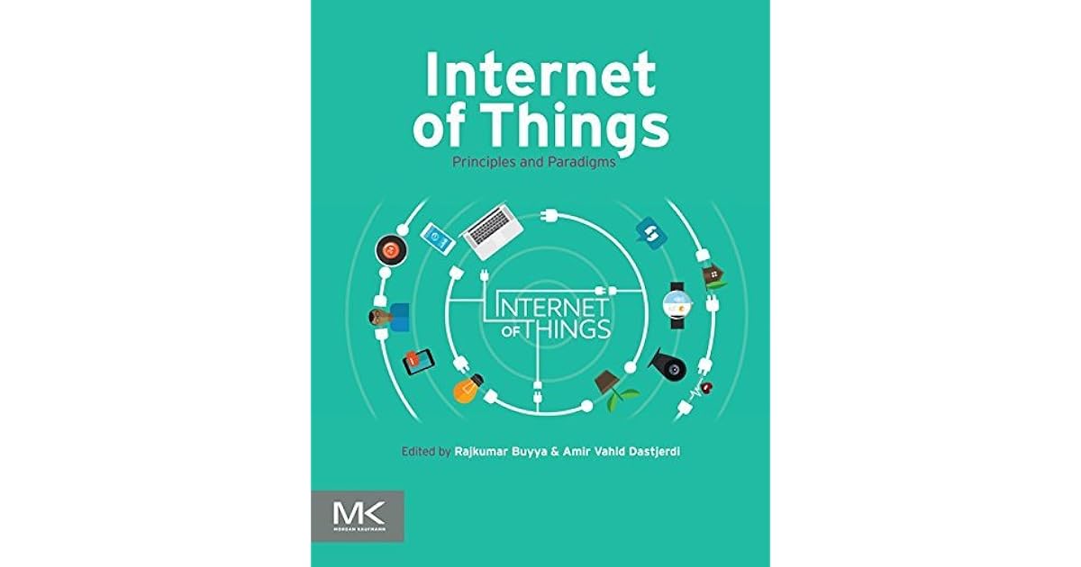 Internet of Things: Principles and Paradigms by Rajkumar Buyya