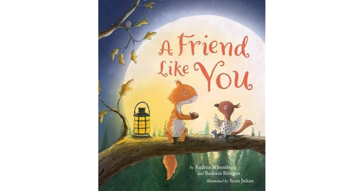 A Friend Like You by Andrea Schomburg